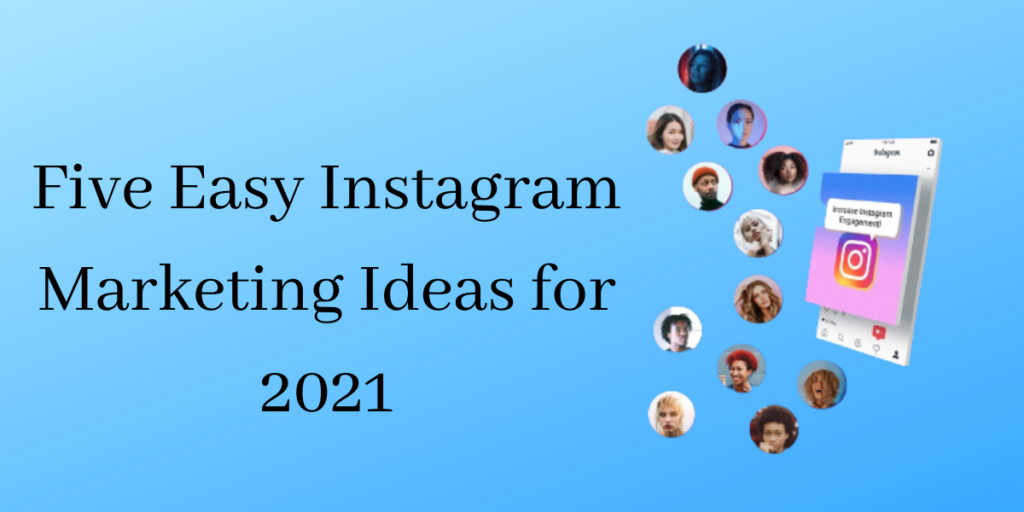 Five Easy Instagram Marketing Ideas for 2021 - Social Cubicle